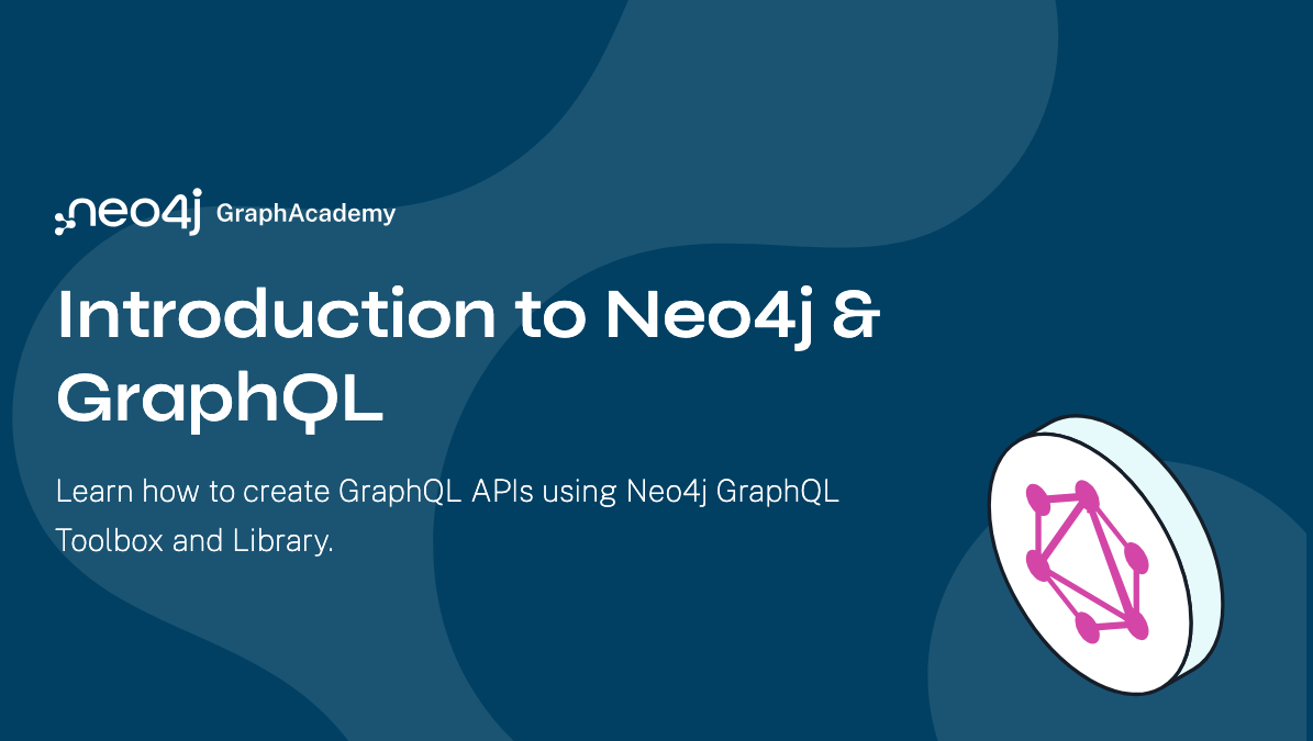 Introduction to Neo4j & GraphQL | Pranav Kumar Dwivedi's Achievements | Free Neo4j Courses from ...